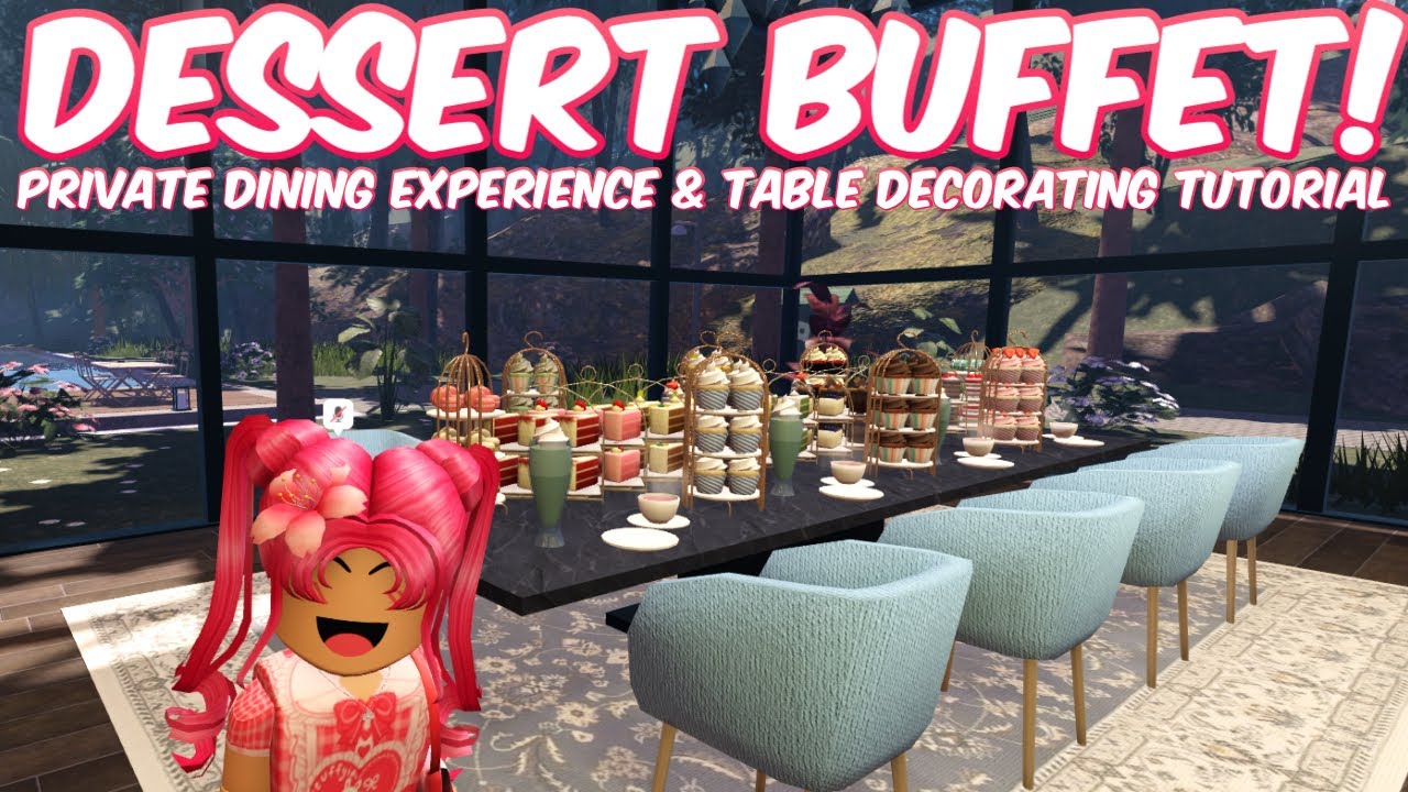 (TEA TIME!) PRIVATE DINING EXPERIENCE at ROBLOX DESSERT BUFFET - Table Decorating Tutorial 🍰 ...