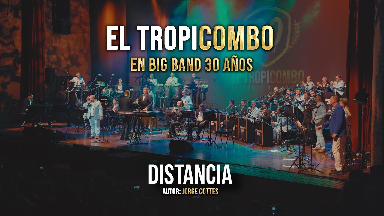 El Tropicombo 🌴 - DISTANCIA: En Big Band 30 Años - YouTube