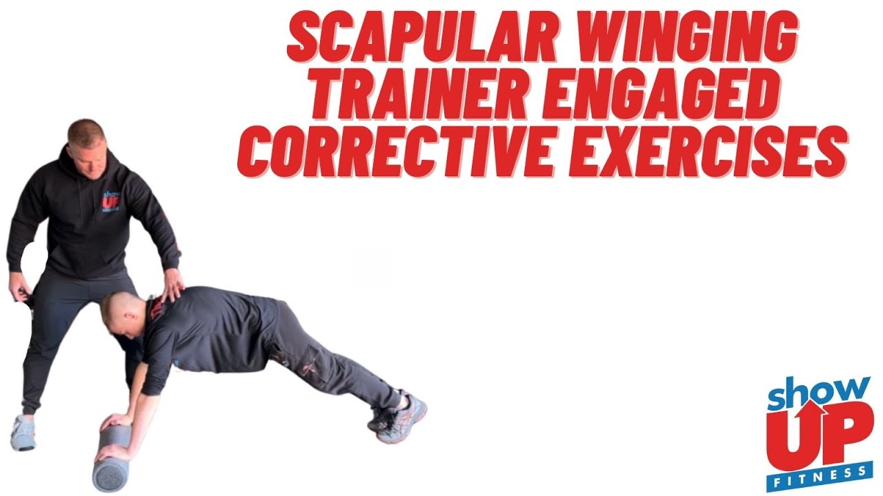 Scapular Winging | Trainer Engaged corrective exercises | Show Up ...