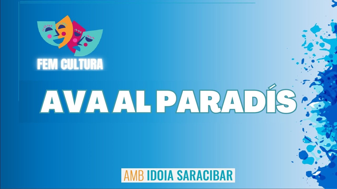 FEM CULTURA: AVA AL PARADÍS - FITEL TELEVISIÓN - YouTube