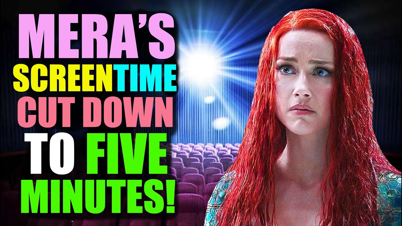 Mera's Aquaman 2 Screen Time Cut Down to 5 Minutes!? - YouTube