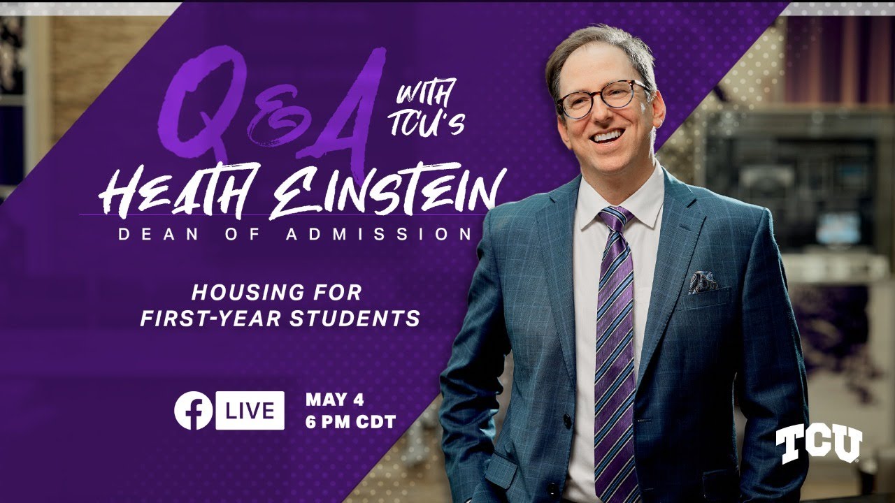 Housing for First-Year Students - Q&A with TCU's Dean of Admission ...