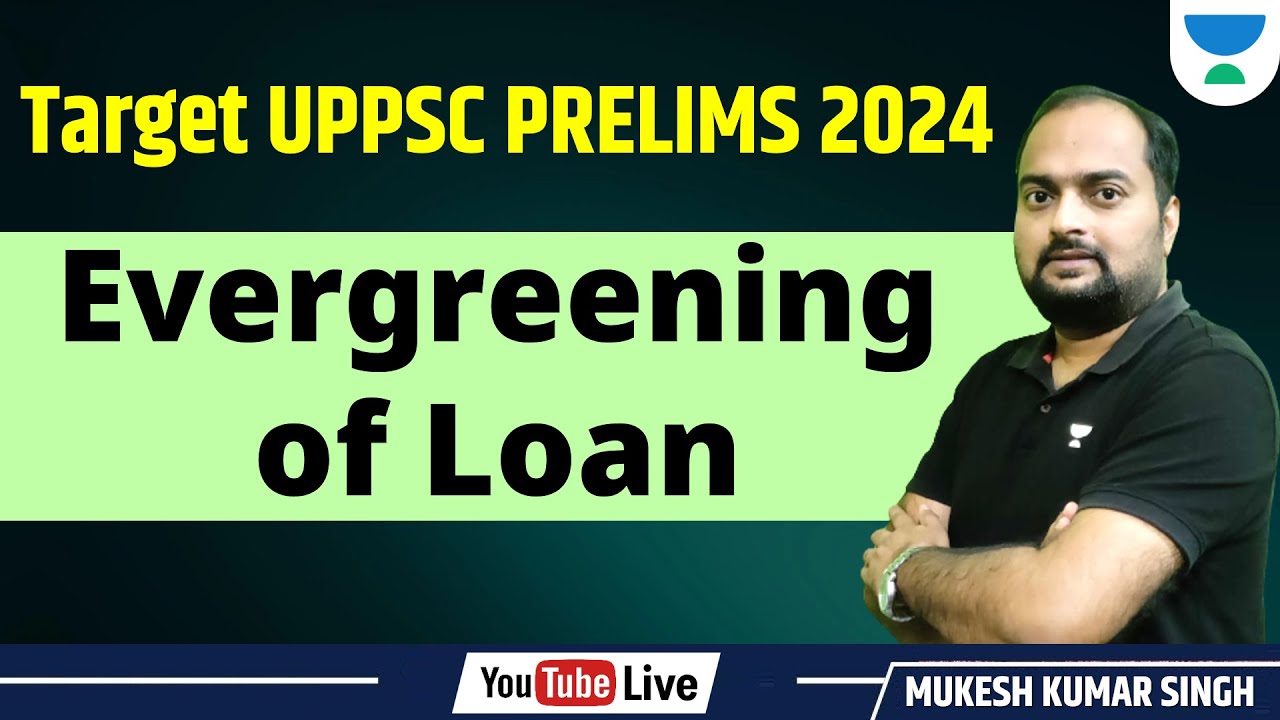Target UPPSC Prelims 2024 | Evergreening of Loan | Mukesh Kumar Singh ...