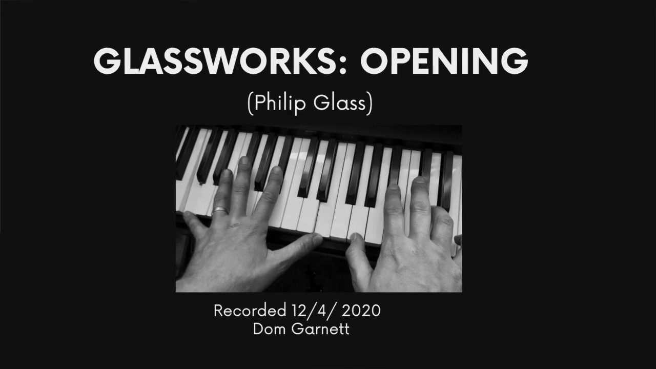 Glassworks Opening, Philip Glass, piano solo by Dominic Garnett - YouTube