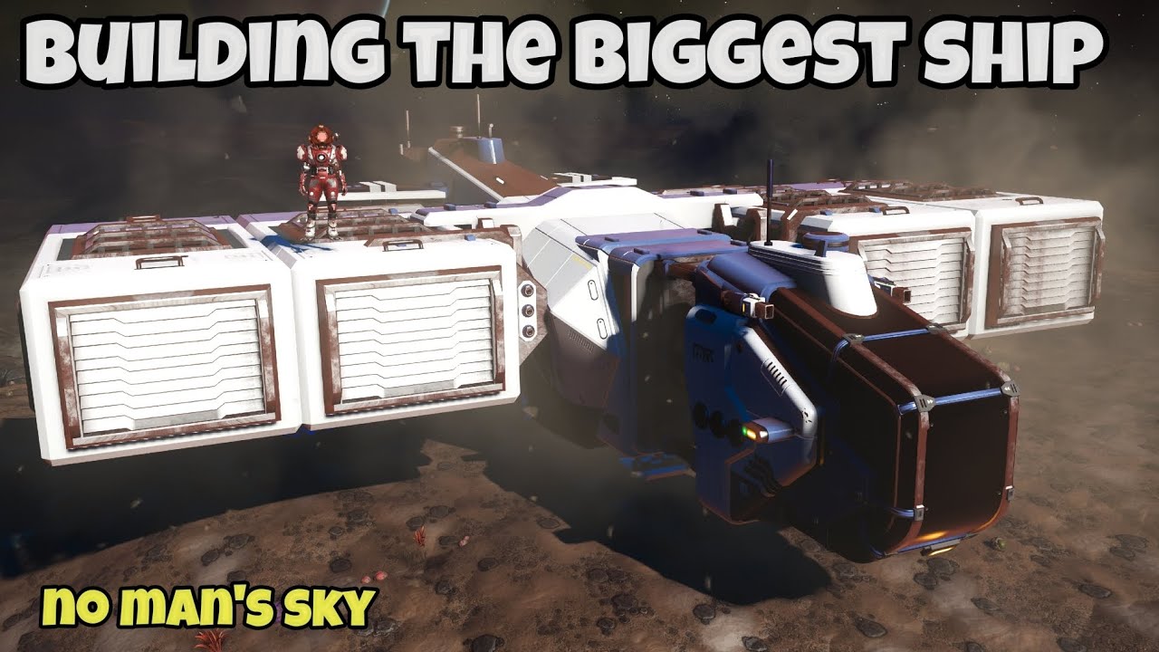 Building the biggest ship in no man's sky - YouTube