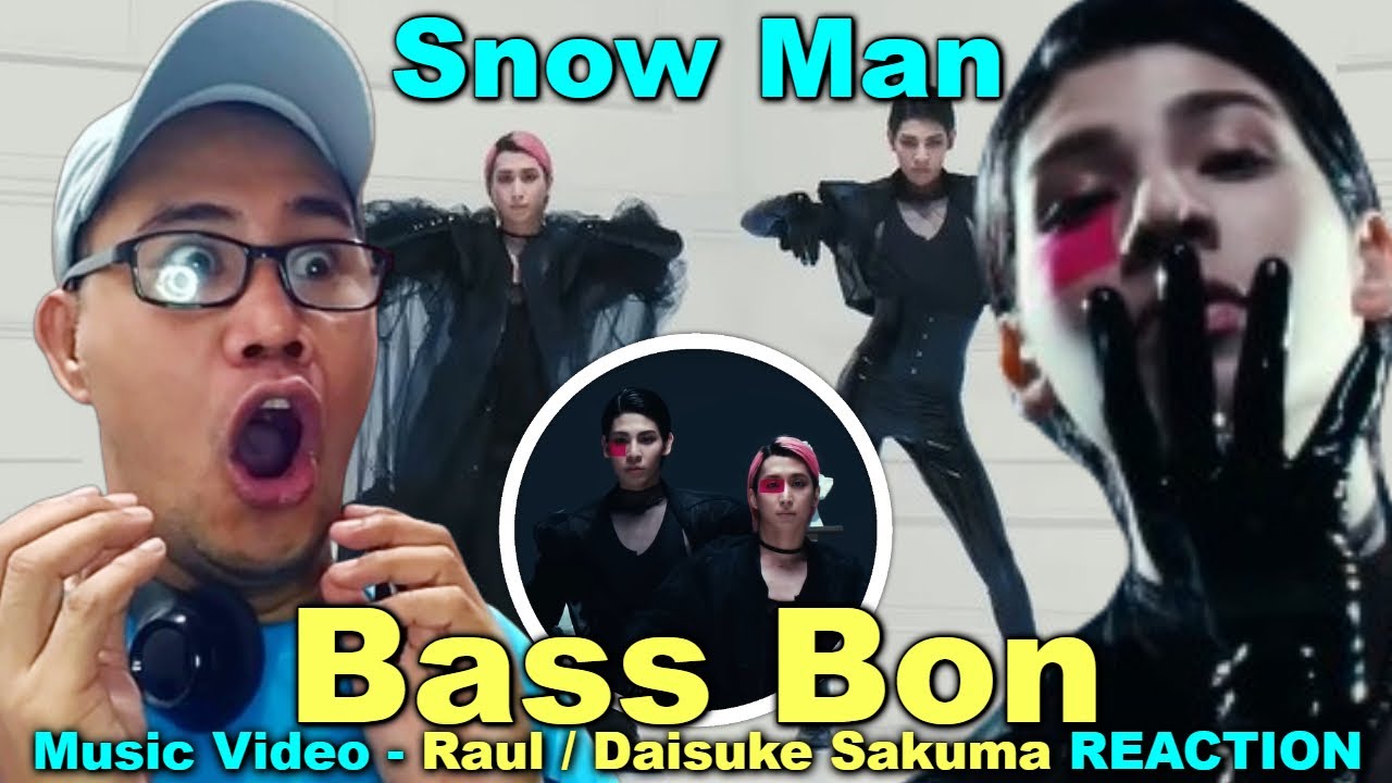 Snow Man「Bass Bon」Music Video - Raul / Daisuke Sakuma REACTION - YouTube