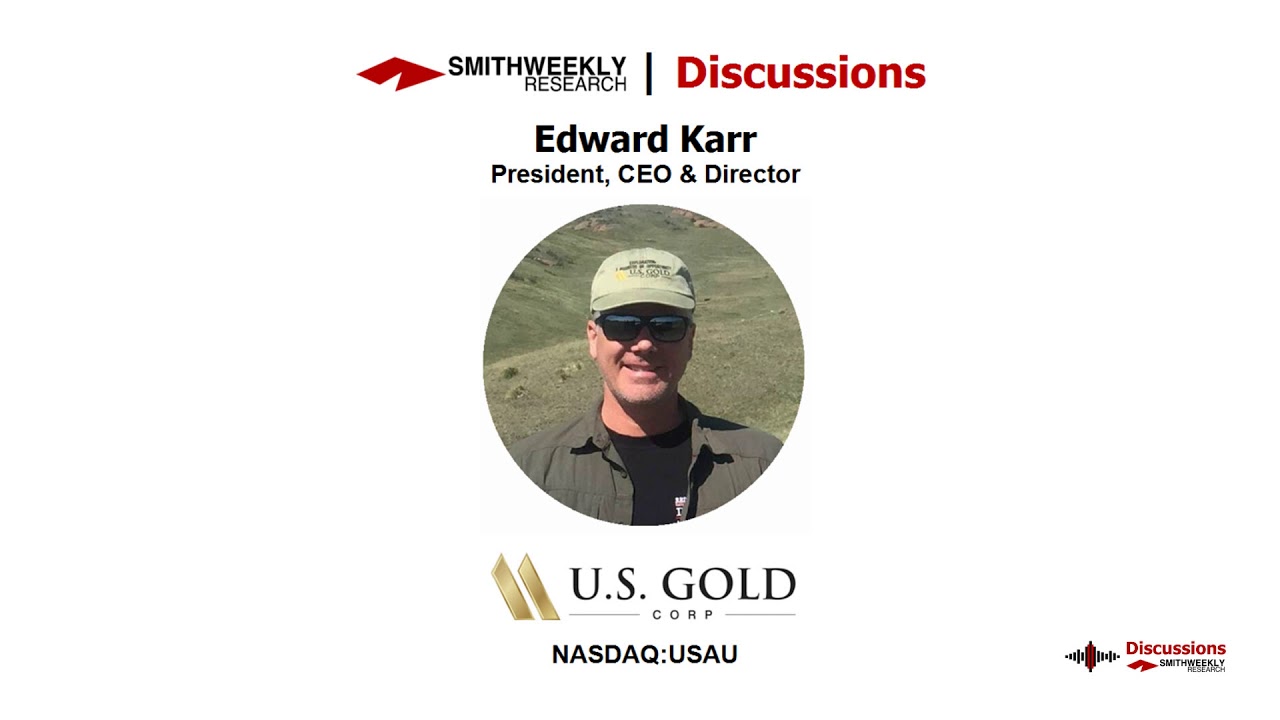 Discussion with Edward Karr | U.S. Gold Corp. - YouTube