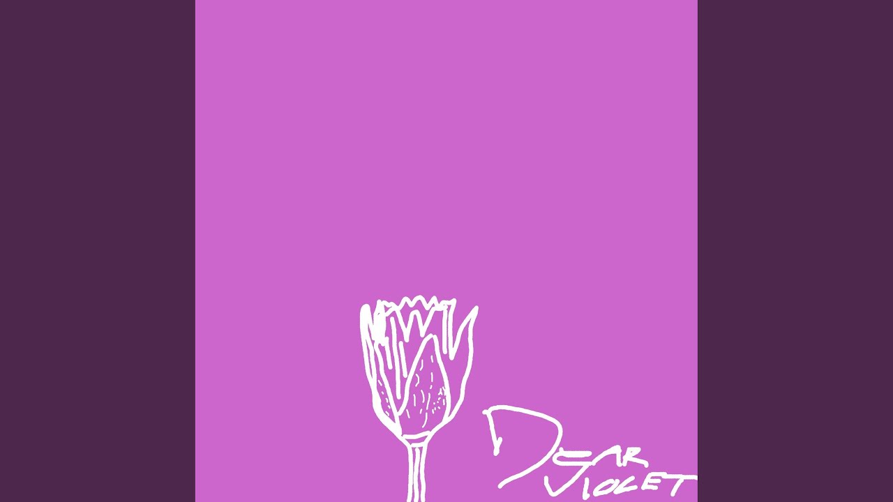 Dear Violet - YouTube