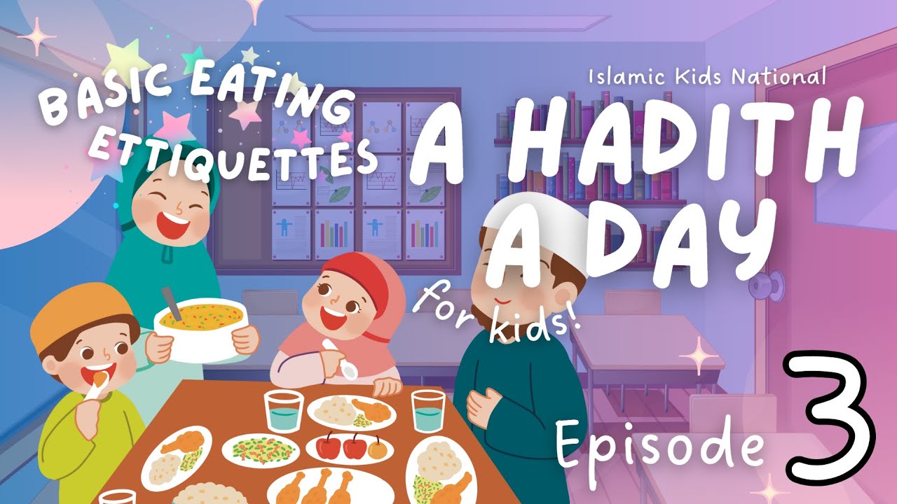 Basic EATING ETIQUETTES for kids! | A Hadith A Day Episode 3 | Islamic ...