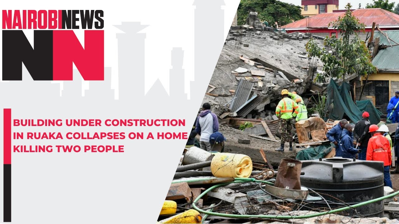 Ruaka building collapses on residential home killing two - YouTube