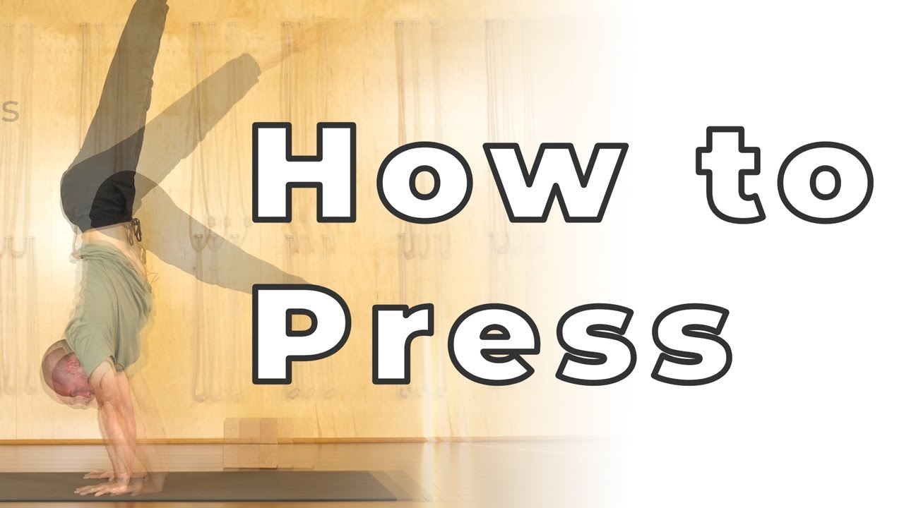 How to Press: Hard Yoga Poses Made Easy - YouTube