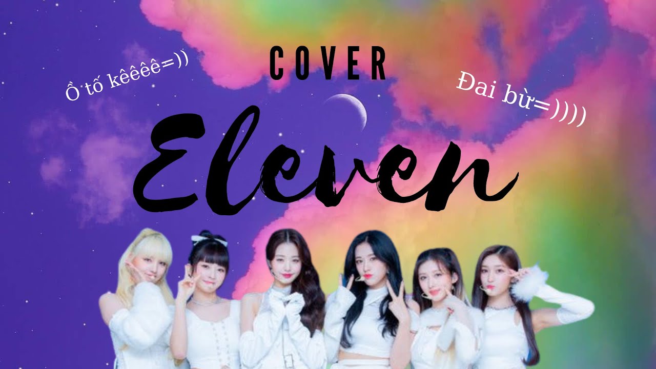 IVE (아이브) ELEVEN - cover ft. Chaewon - YouTube