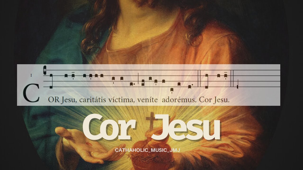 Sacred Heart Chant Hymn: Cor Jesu - YouTube