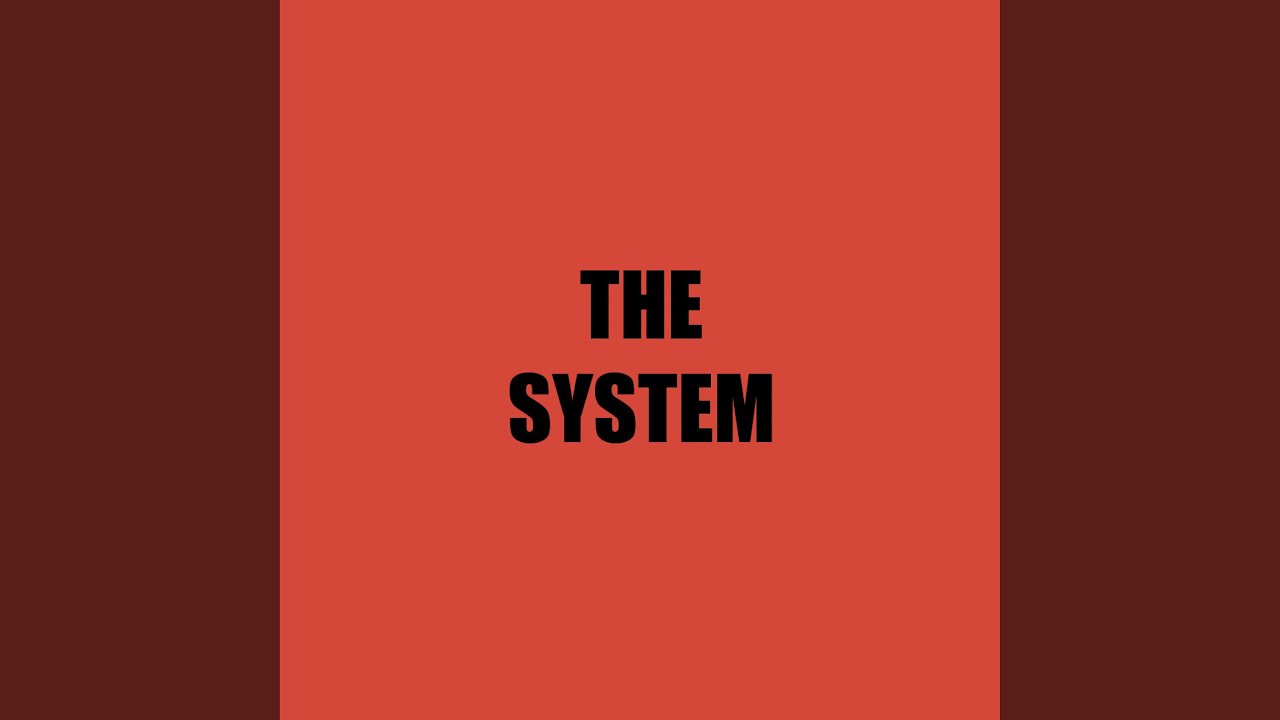 The System - YouTube