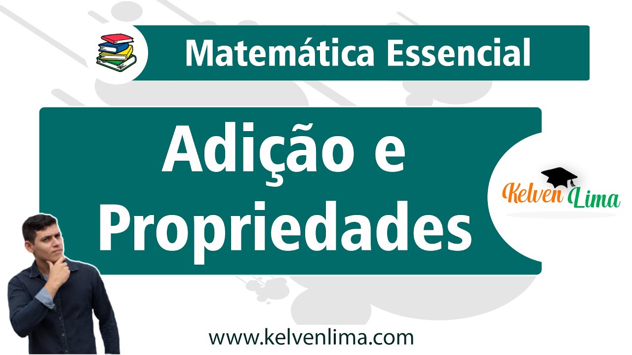 Adição e Propriedades - Matemática Essencial - YouTube