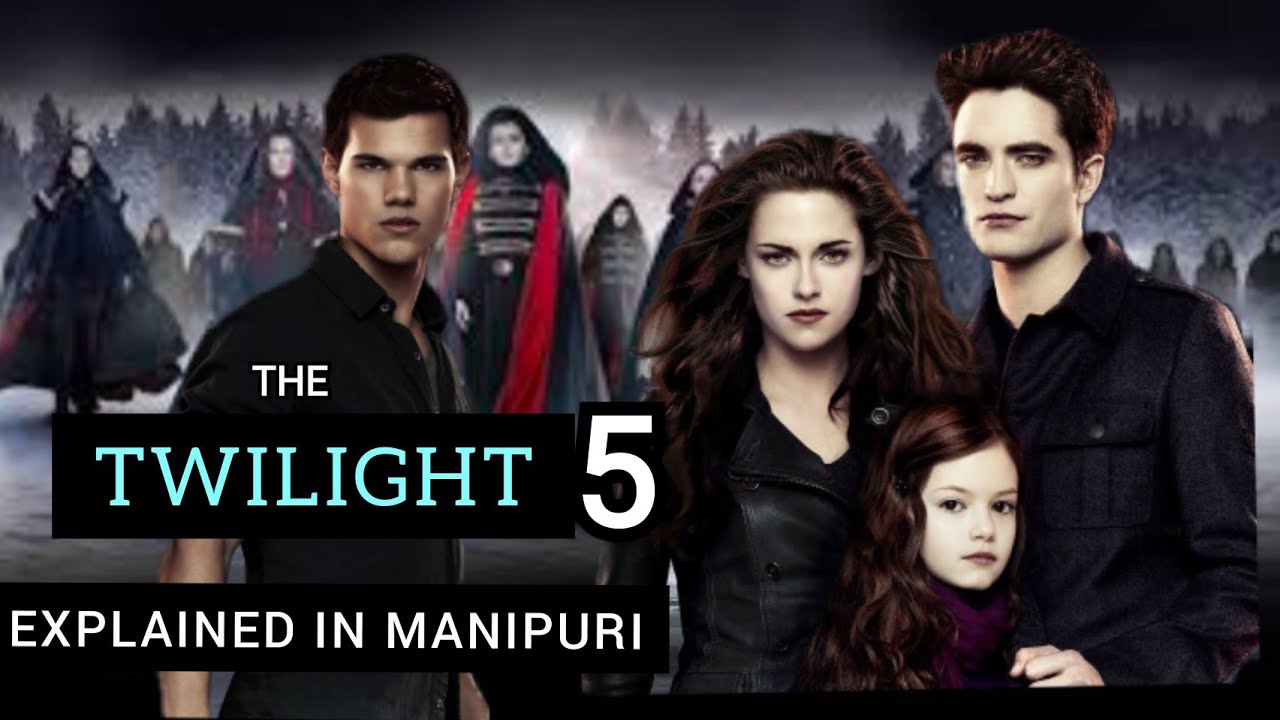 TWILIGHT 5 Explained in Manipuri | Romantic/Fantasy Film | Twilight ...