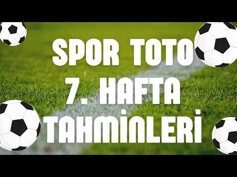 Spor Toto 7. Hafta Tahminleri | MİLLİ BÜLTEN! | #sportoto #sportototahminleri