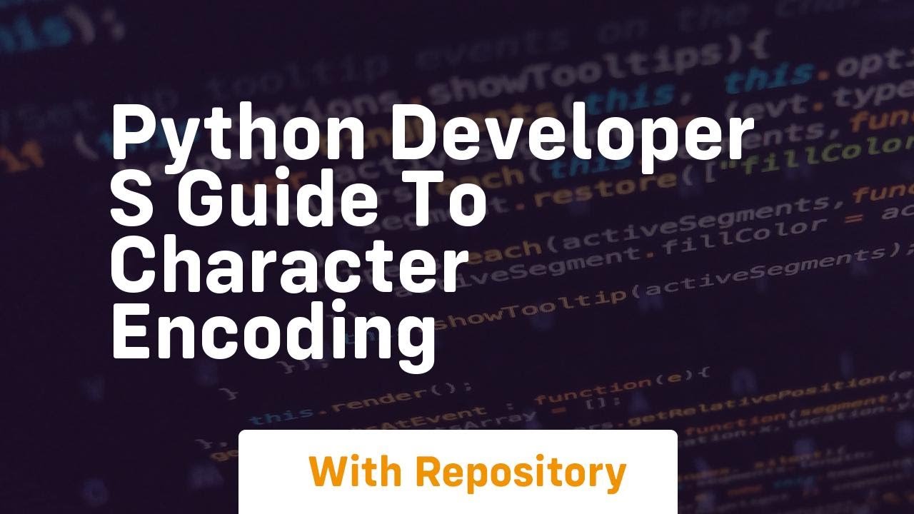 Python developer s guide to character encoding - YouTube