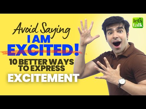 10 Other Ways To Say 'I Am Excited' - Advanced English Phrases For ...