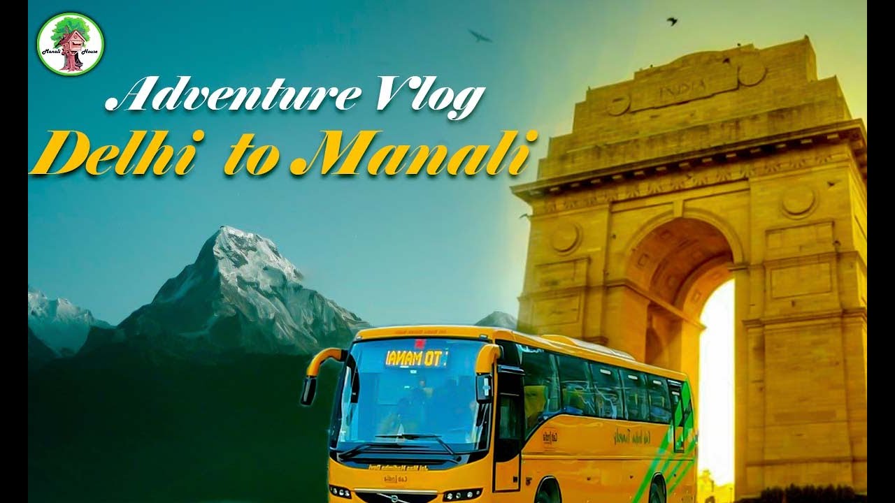 Delhi to manali || Our Journey (cab india)|| Best volvo bus|| Manali ...