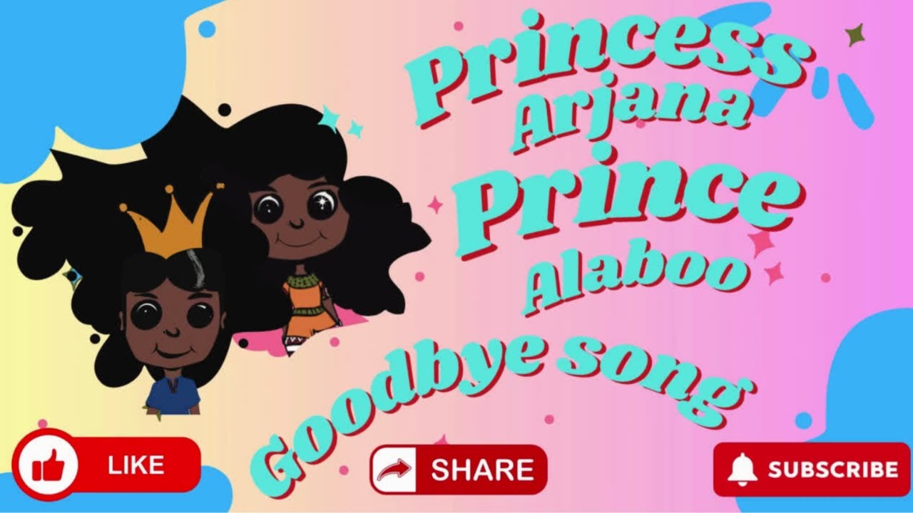 "Goodbye Song for Kids | Fun Singalong with Princess Arjana & Prince ...