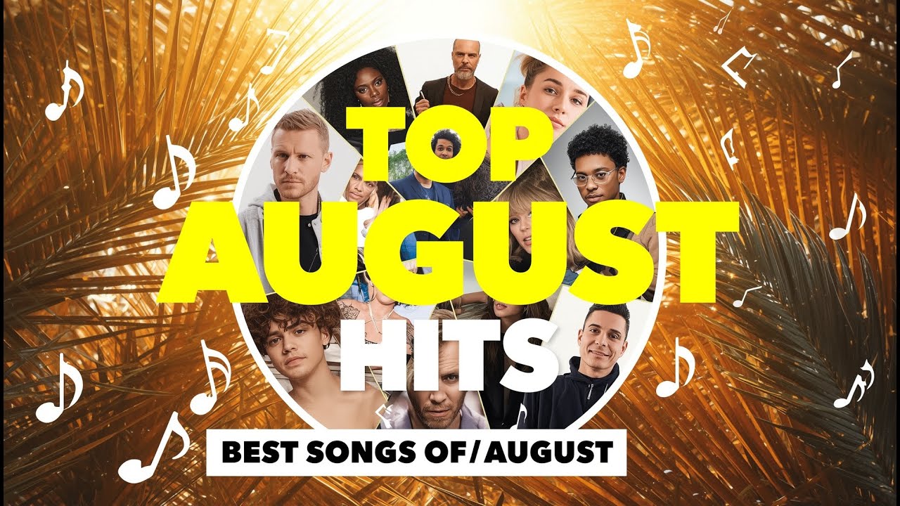 "Top Hits of August 🎶 | Best Songs " - YouTube