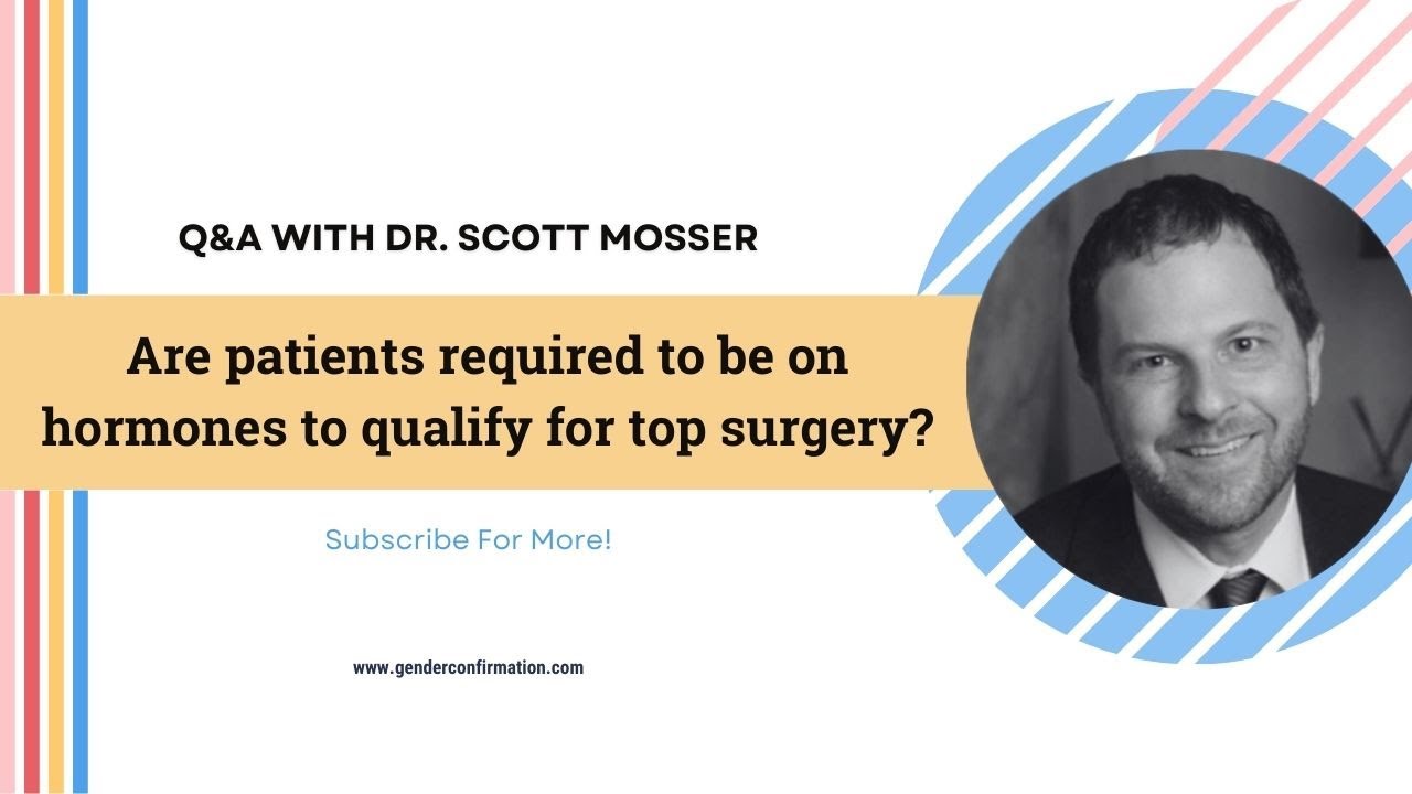 Q&A WITH DR. SCOTT MOSSER: Are patients required to be on hormones to ...