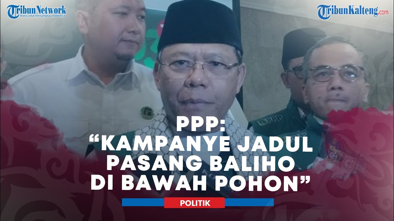 PPP: "Kampanye Jadul, Pasang Baliho Di Bawah Pohon Sudah Tak Zaman ...