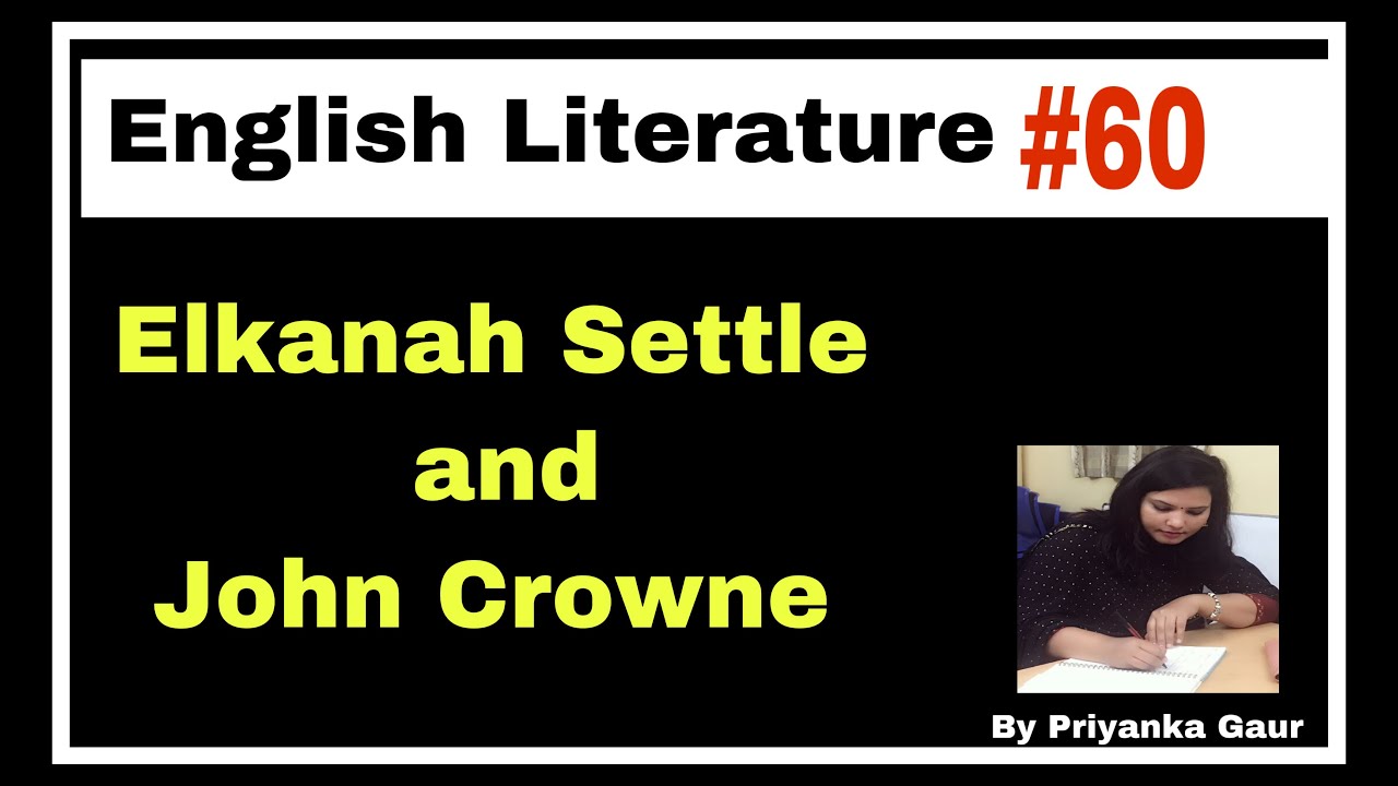 E:-60 | Elkanah Settle | John Crowne | Restoration Tragedy - YouTube