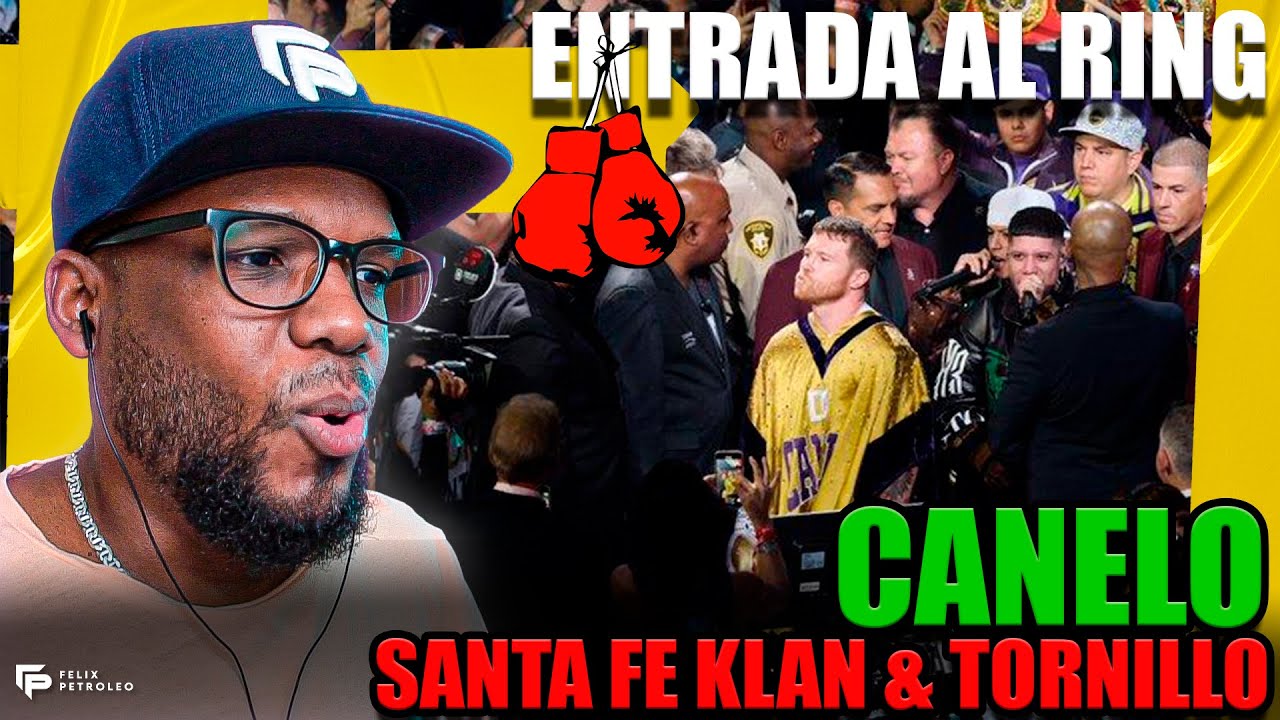 CANELO entrada al Ring con Santa Fe Klan & Tornillo | Video Reacción ...