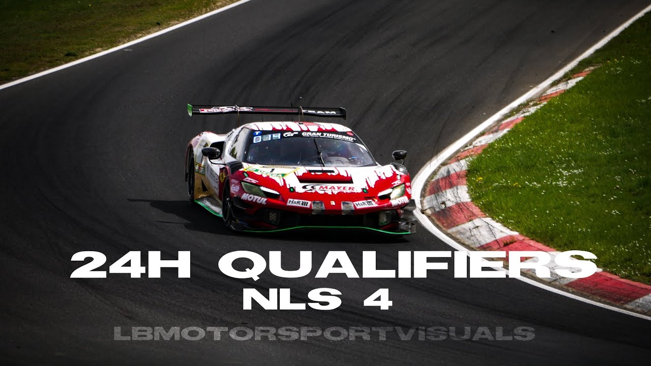 24h Qualifiers|NLS 4 Nürburgring Langstrecken Serie race 4🏎🏁 - YouTube
