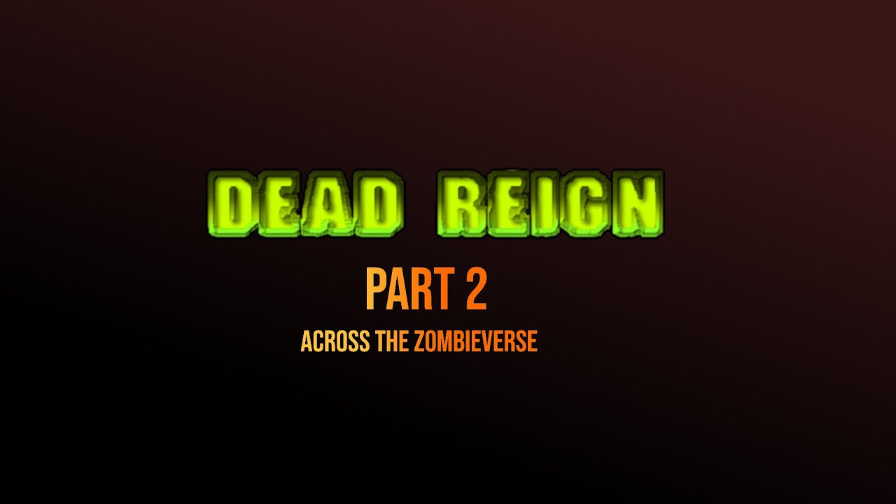 Dead Reign Part 2 Reveal Trailer - YouTube