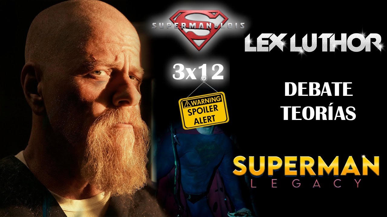 ¡SUPERMAN AND LOIS 3X12 CON LEX LUTHOR! ¡SUPERMAN LEGACY Y MÁS! - YouTube