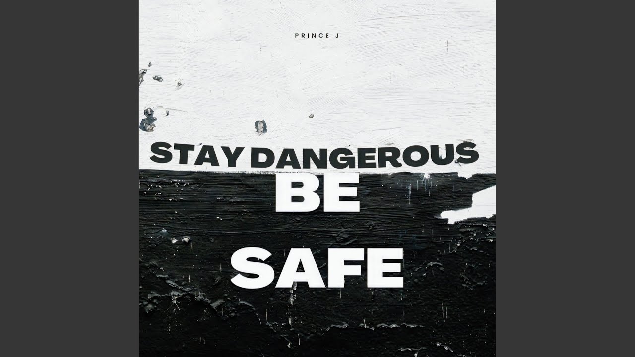 Stay Dangerous Be Safe - YouTube