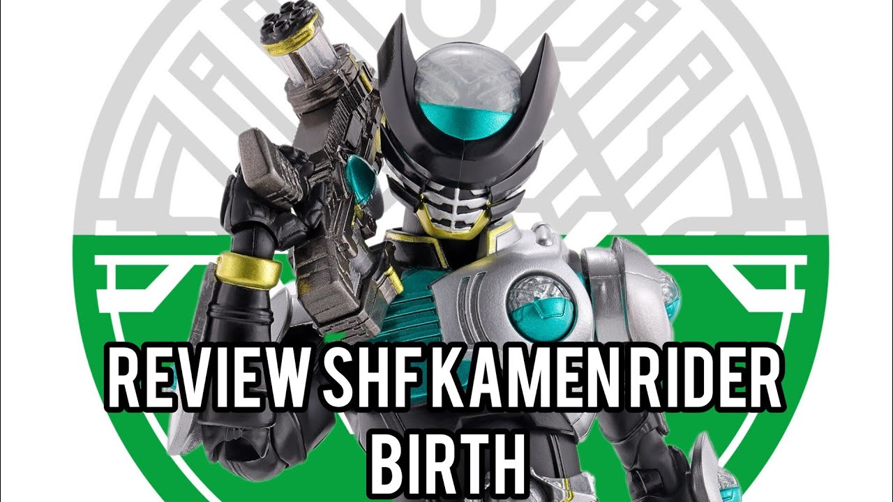 REVIEW SHF KAMEN RIDER BIRTH - YouTube