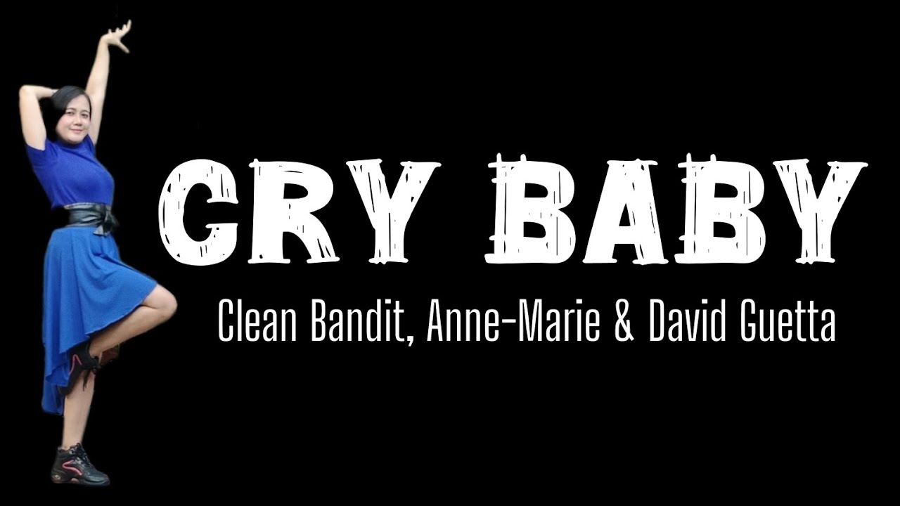 CRY BABY || Clean Bandit, Anne-Marie & David Guetta || Line Dance ...