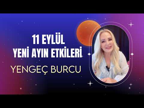 Yengeç Burcu -11 Eylül 2026 Yeni Ayın Etkileri