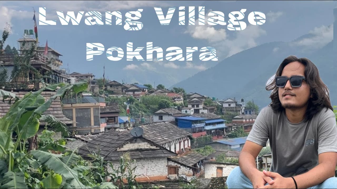 LWANG VILLAGE TREK II VLOG II POKHARA KASKI II - YouTube