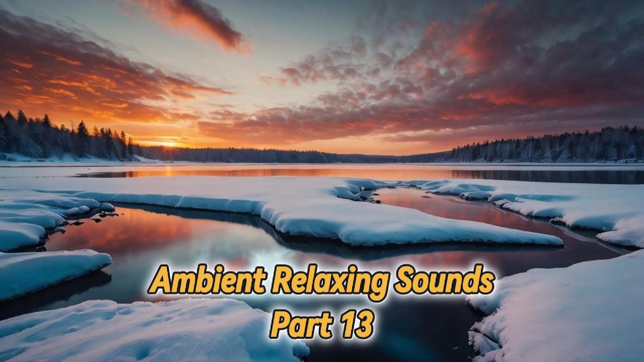 Best Ambient Relaxing Sounds | Part 13 - YouTube