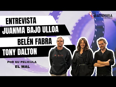 Entrevista a Juanma Bajo Ulloa, Tony Dalton y Belén Fabra | Película 'El Mal'.