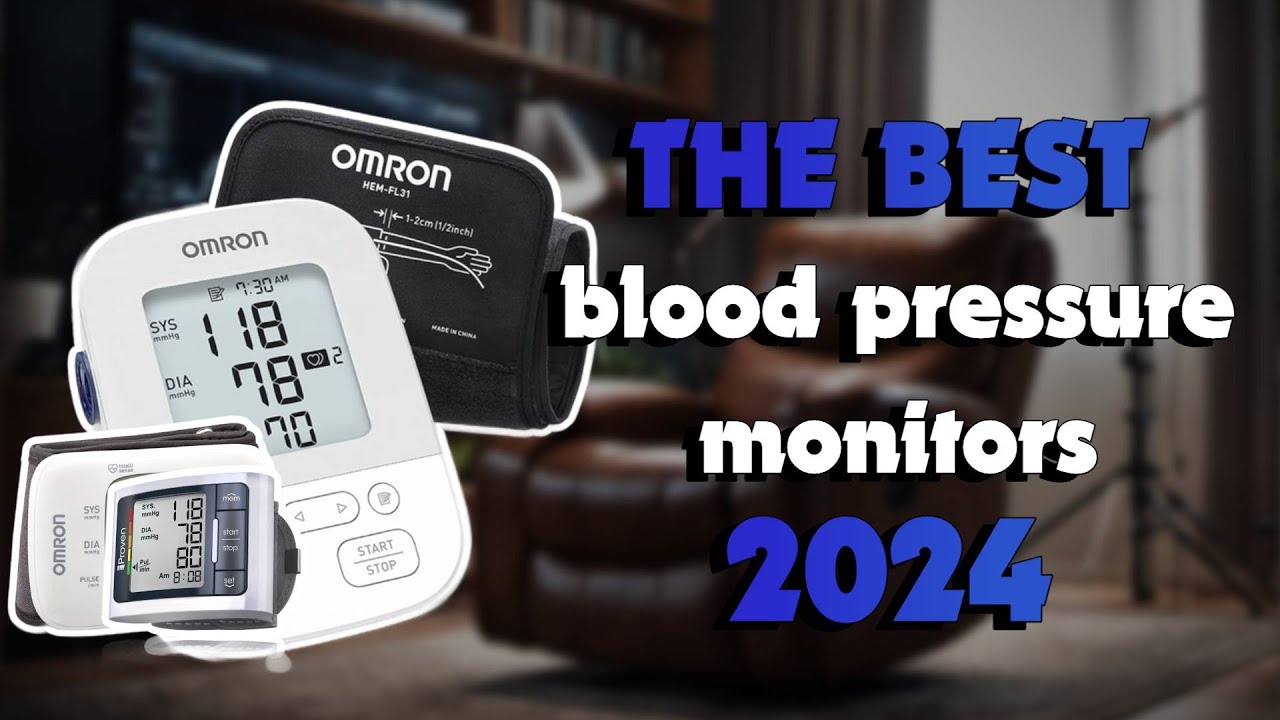 The Best Blood Pressure Monitors 2024 in 2024 - Must Watch Before ...