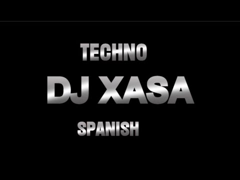 TECHNO SPANISH - DJ XASA - YouTube