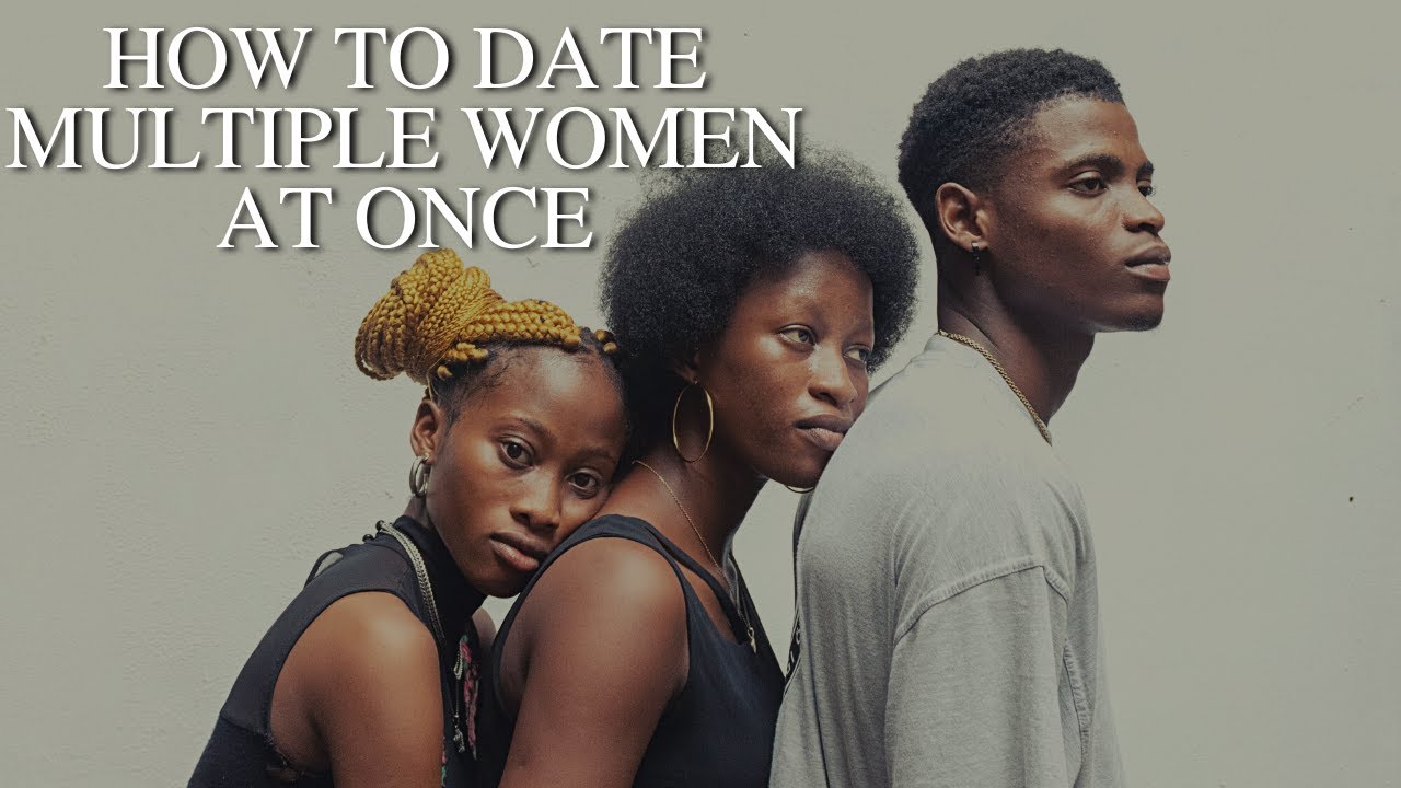 How To Date Multiple Women At Once - YouTube