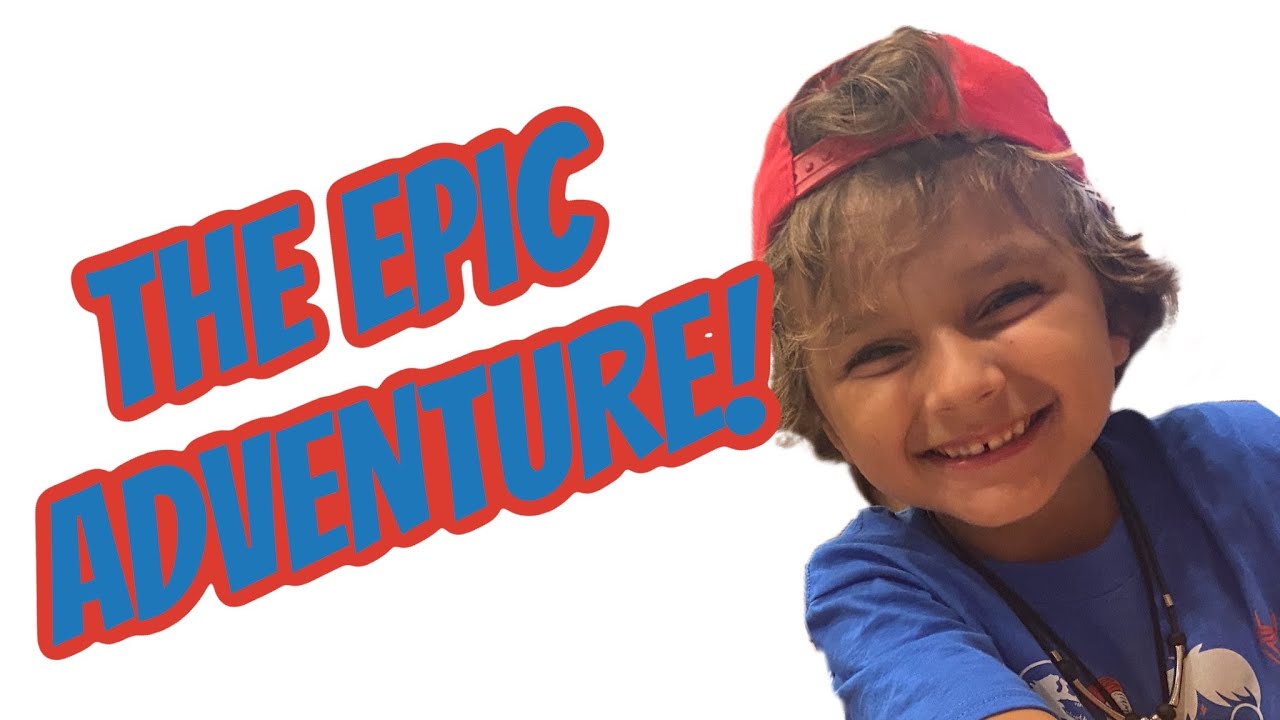 The Epic Adventure! - YouTube