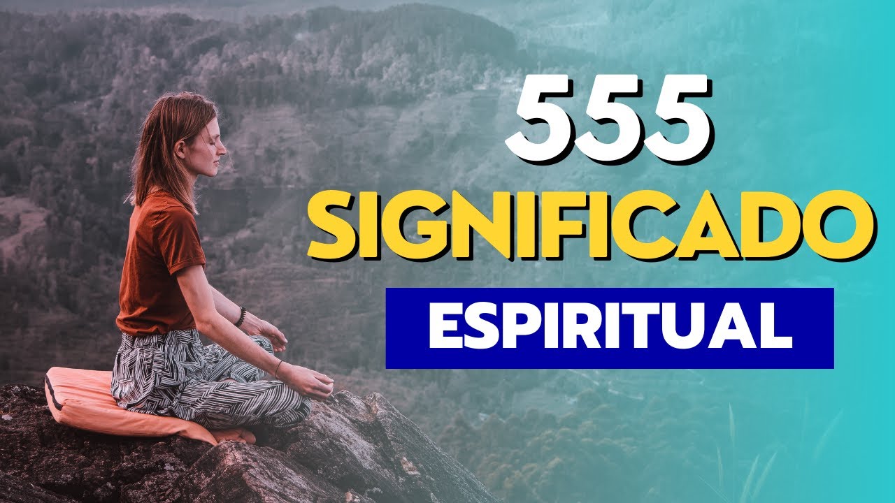 555 SIGNIFICADO!DESCUBRA O SIGNIFICADO ESPIRITUAL DO NÚMERO 555 COMO ...