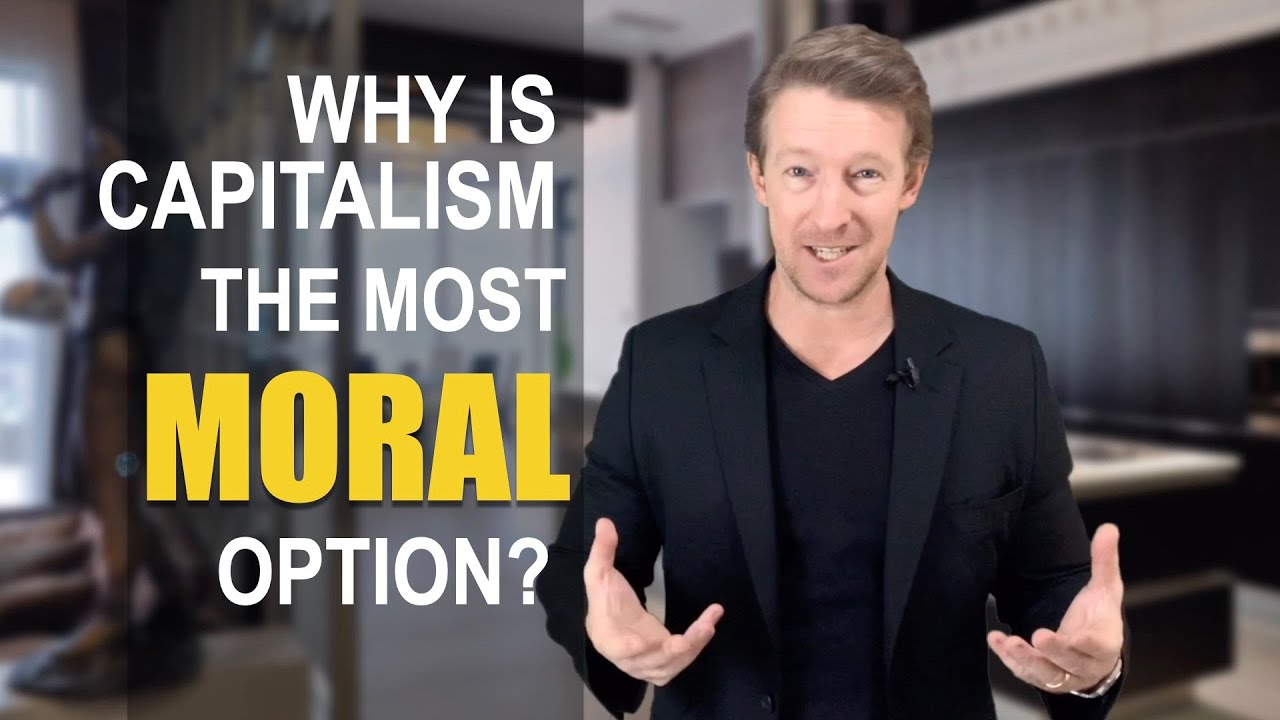 Why is Capitalism the most moral option? - YouTube