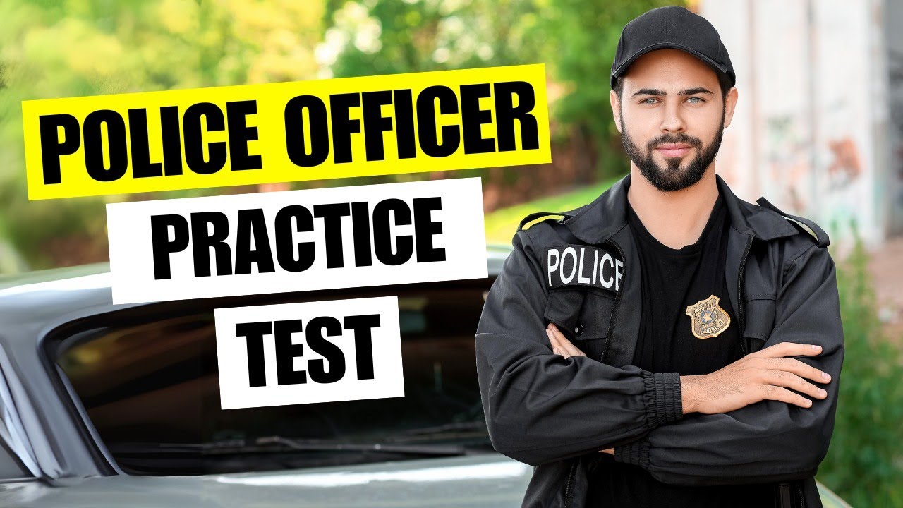 Police Officer Practice Test - Police Officer Exam Prep Questions with ...
