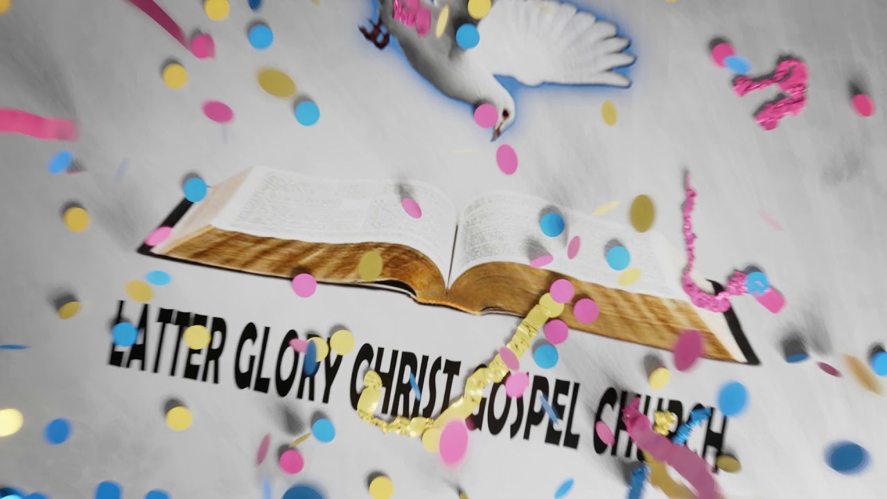 Latter Glory Christ Gospel Church logo intro - YouTube