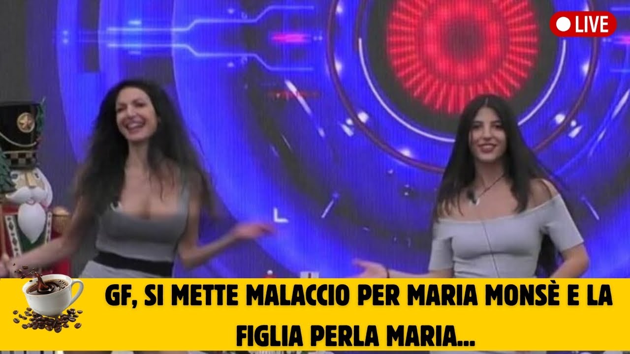 GF, si mette malaccio per Maria Monsè e la figlia Perla Maria - YouTube