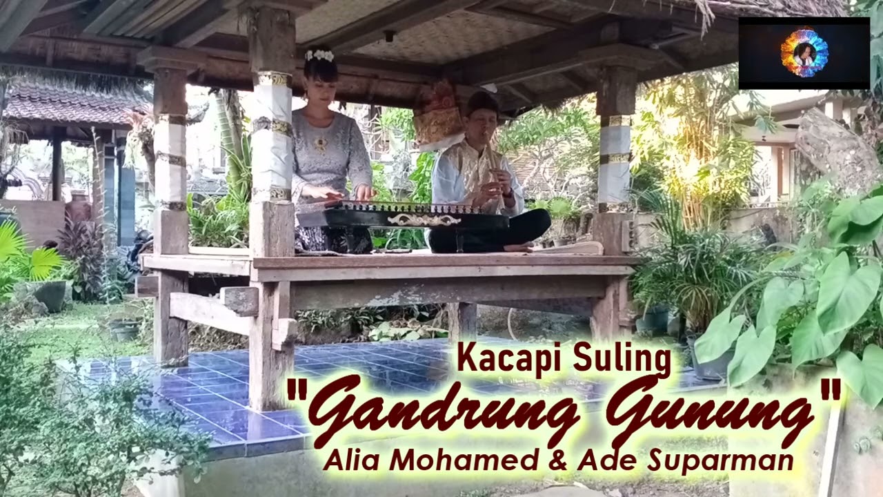 Kacap Suling "GANDRUNG GUNUNG". (Alia Mohamed & Ade Suparman) - YouTube